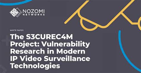 The S3curec4m Project Vulnerability Research In Video Surveillance Tech