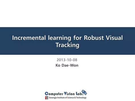 PPT Incremental Learning For Robust Visual Tracking PowerPoint Presentation ID