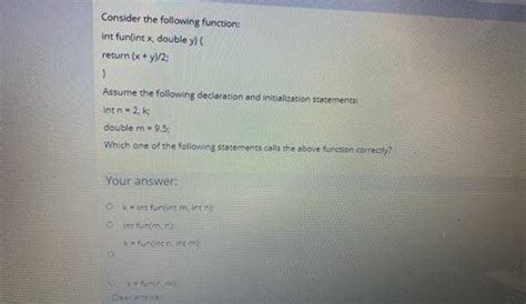Solved Consider The Following Function Int Funint X Double Y