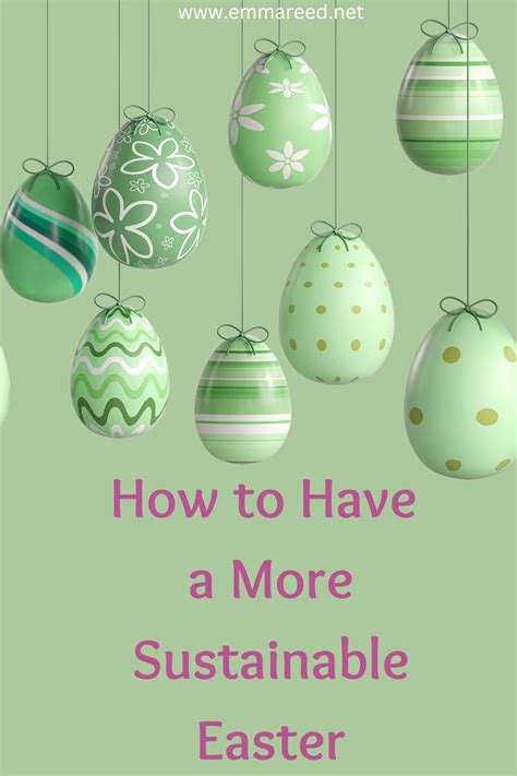How To Have A More Sustainable Easter Emma Reed