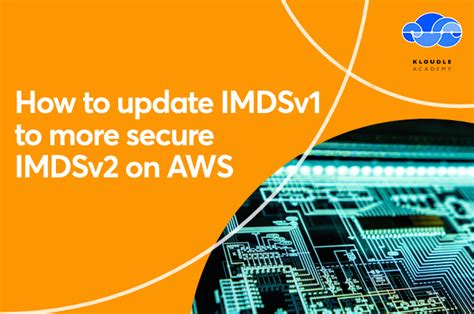 How To Update Imdsv1 To More Secure Imdsv2 On Aws — Kloudle Website