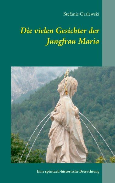 Buchcover Die Vielen Gesichter Der Jungfrau Maria Stefanie Gralewski