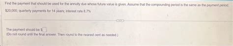 Solved Find The Payment That Should Be Used For The Annuity