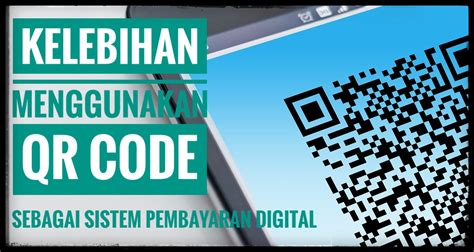 Kelebihan Qr Code Sebagai Sistem Pembayaran Digital