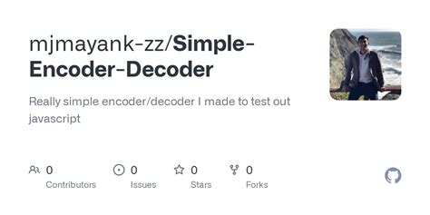 Github Mjmayank Zzsimple Encoder Decoder Really Simple Encoderdecoder I Made To Test Out