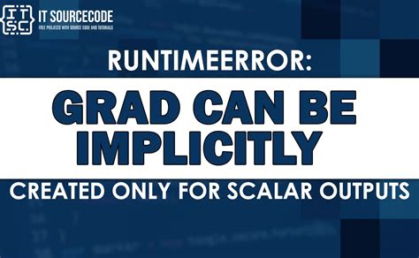 Runtimeerror Grad Can Be Implicitly Created Only For Scalar Outputs