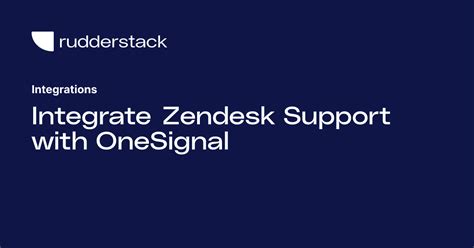 Integrate Zendesk Support With Onesignal