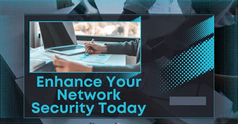 Enhance Your Network Security Today