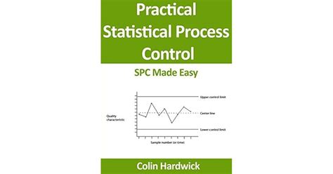 Practical Statistical Process Control Spc Made Easy By Colin Hardwick