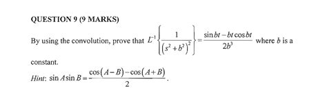 Solved Question 9 9 Marks By Using The Convolution Prove