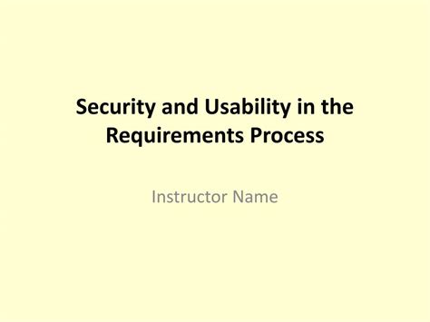 Ppt Security And Usability In The Requirements Process Powerpoint Presentation Id1659468