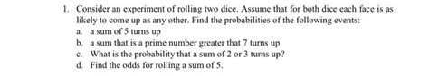 Solved 1 Consider An Experiment Of Rolling Two Dice Assume