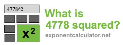 What Is 4778 Squared