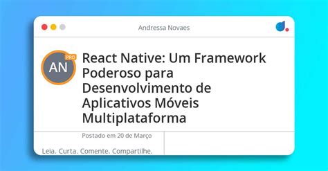 React Native Um Framework Poderoso Para Desenvolvimento De Aplicativos Móveis Multiplataforma