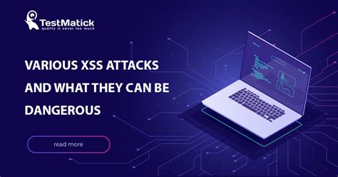 various xss attacks and what they can be dangerous testmatick