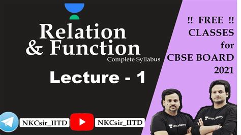 Lecture Relations Function CBSE Class Th Mathematics NKCsir IITD By Akash