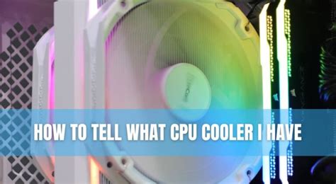 How To Tell What CPU Cooler I Have Technoburst