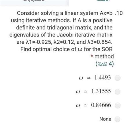 Solved Consider Solving A Linear System Axb 10 Using