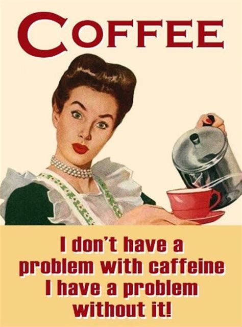 Coffee I Don T Have A Problem With Caffeine Retro Fridge Magnet Metal Steel Wall Sign Etsy