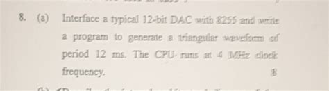 8 a interface a typical 12 bit dac with 8255 and write a program to ge