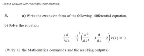 Solved Please Answer With Wolfram Mathematica A Write Chegg