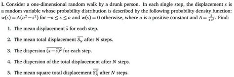 SOLVED I Consider A One Dimensional Random Walk By A Drunk Person In Each Single Step The