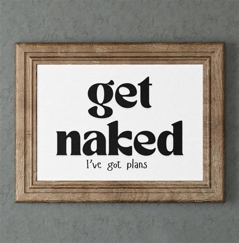 Get Naked I Ve Got Plans Spicy Bedroom Poster Bold Cheeky Wall Art For Fun Home Decor Etsy