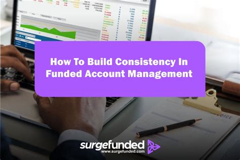 how to build consistency in funded account management