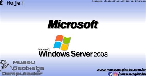 O Sistema Operacional Microsoft Windows Server 2003 De 2003 Mcc Museu Capixaba Do Computador