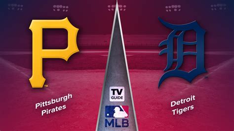 How To Watch Pittsburgh Pirates Vs Detroit Tigers Live On May 16 Tv Guide