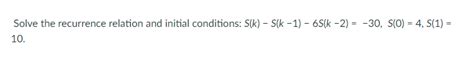 Solved Solve The Recurrence Relation And Initial Conditions
