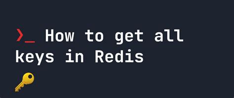 How To Get All Keys In Redis Dev Community