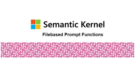 Semantic Kernel Working With File Based Prompt Functions Jamie Maguire