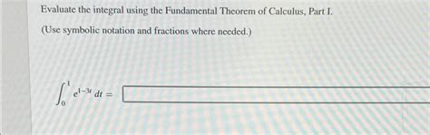 Solved Evaluate The Integral Using The Fundamental Theorem Chegg