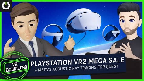 Vr Download Metas Acoustic Ray Tracing For Quest Playstation Vr2 Mega Sale Debate Youtube