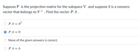 Solved Suppose P Is The Projection Matrix For The Subspace Chegg