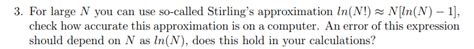 3 for large n you can use so called stirling s