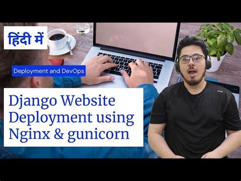 Free Video How To Deploy A Django Application Using Nginx And Gunicorn In Production From