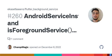 AndroidServiceInstance And IsForegroundService Doesn T Exist Issue 260 Ekasetiawans