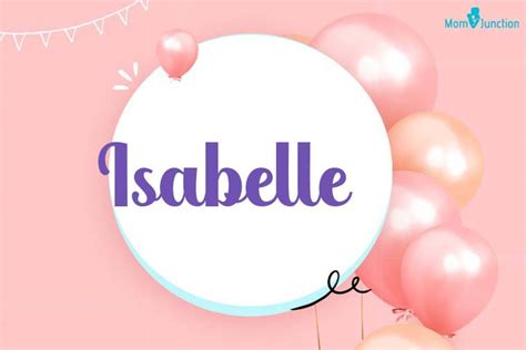 Isabelle Name Meaning Origin History And Popularity