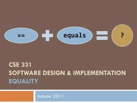 ppt cse 331 software design and implementation equality powerpoint