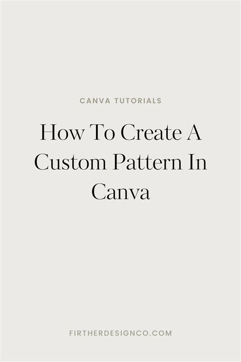 How To Create A Custom Pattern In Canva — Firther Design Co Canva