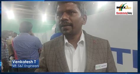 Venkatesh T Vp Sandt Engineers Manufacturing Today India