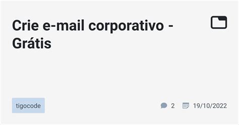 Crie E Mail Corporativo Grátis · Tigocode · Tabnews