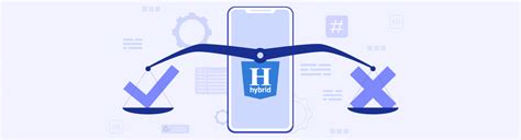 Pros And Cons Of Hybrid App Development