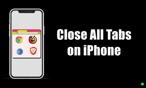 How To Close All Tabs On An Iphone
