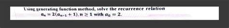 Solved Using Generating Function Method Solve The