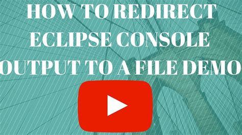 How To Redirect Eclipse Console Output To A File Demo Youtube