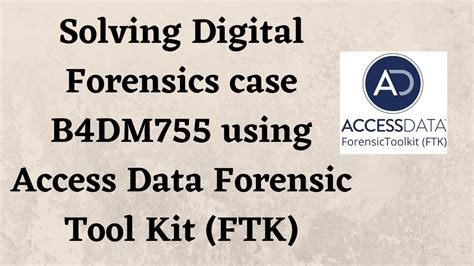 Solving Digital Forensics Case B4dm755 Using Access Data Forensic Tool