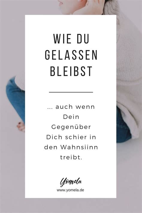 Gelassener Werden 4 Gedanken Die Wunder Wirken Gelassenheit Lernen